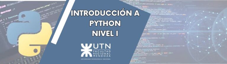 INTRODUCCIÓN A PYTHON NIVEL I - UTN - Facultad Regional Mendoza